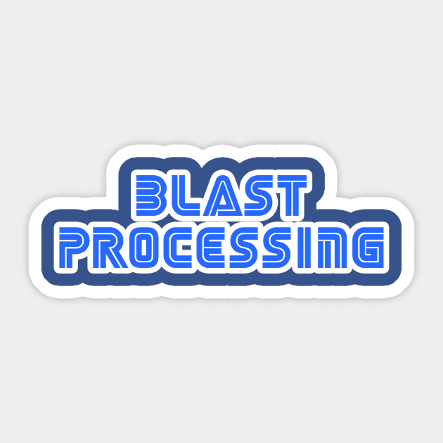 Blast Processing - Sega - Sticker | TeePublic